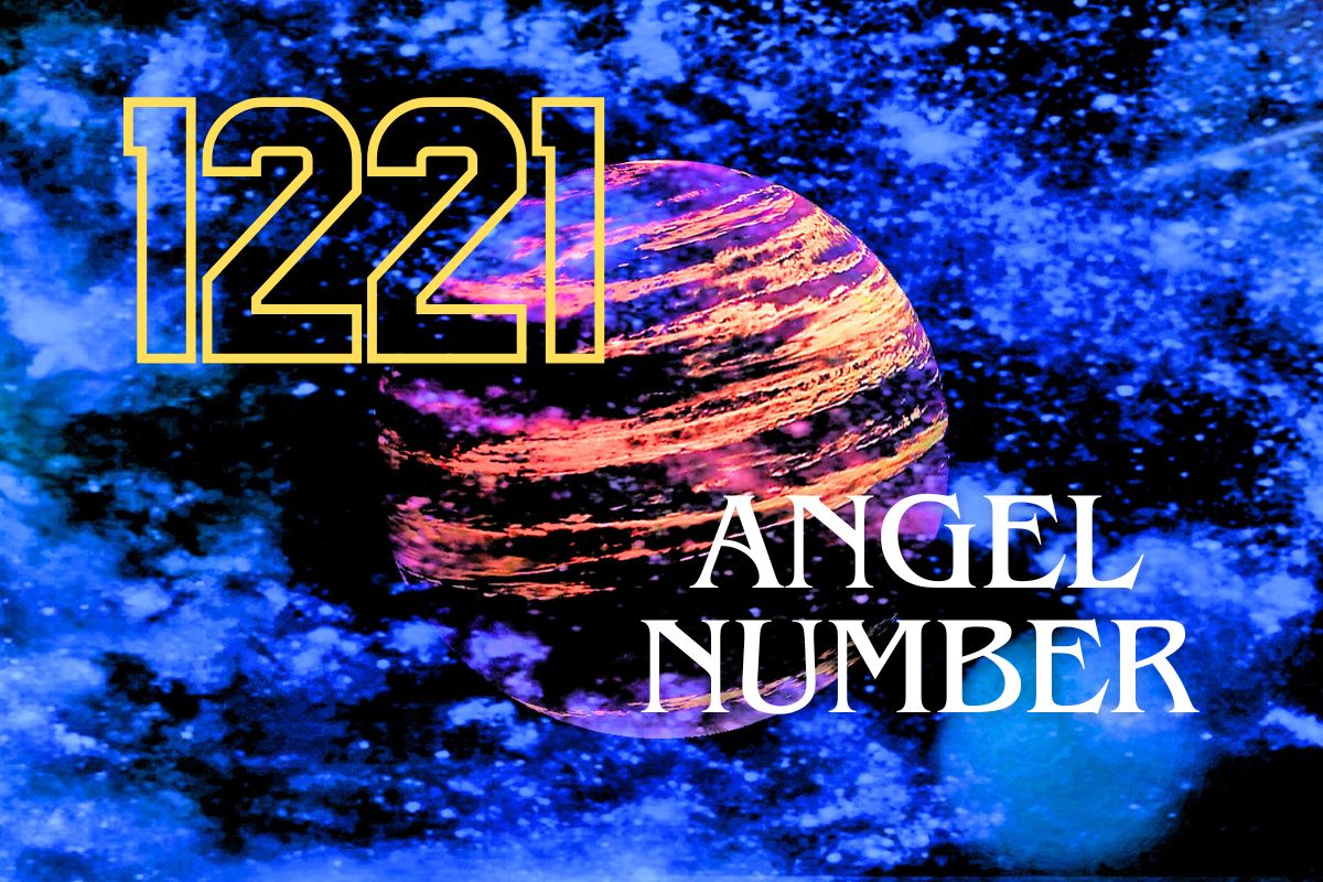 Angel Number 1221: Unveiling Its Mystical Meanings and Powerful ...
